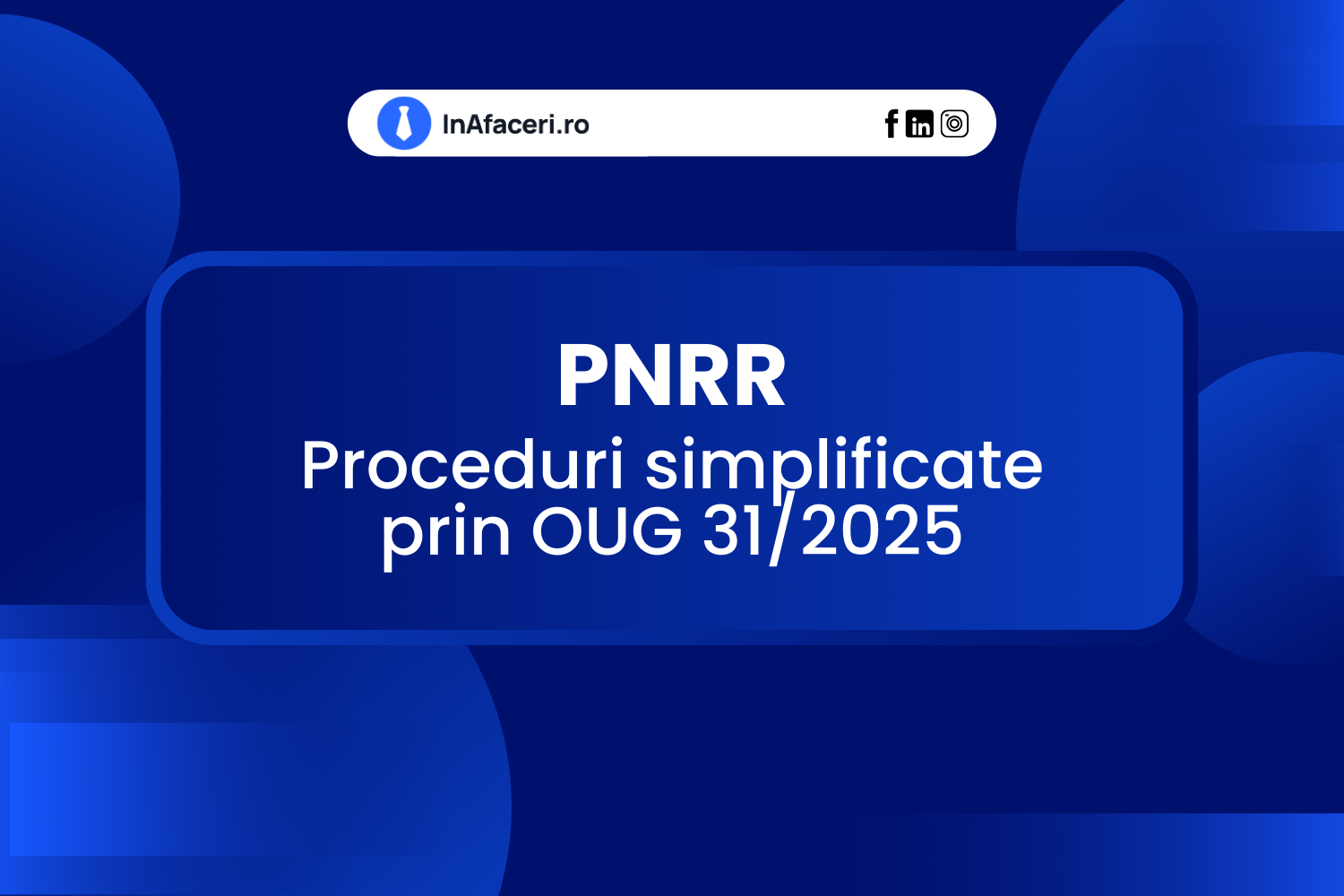 PNRR: Proceduri simplificate prin OUG 31/2025